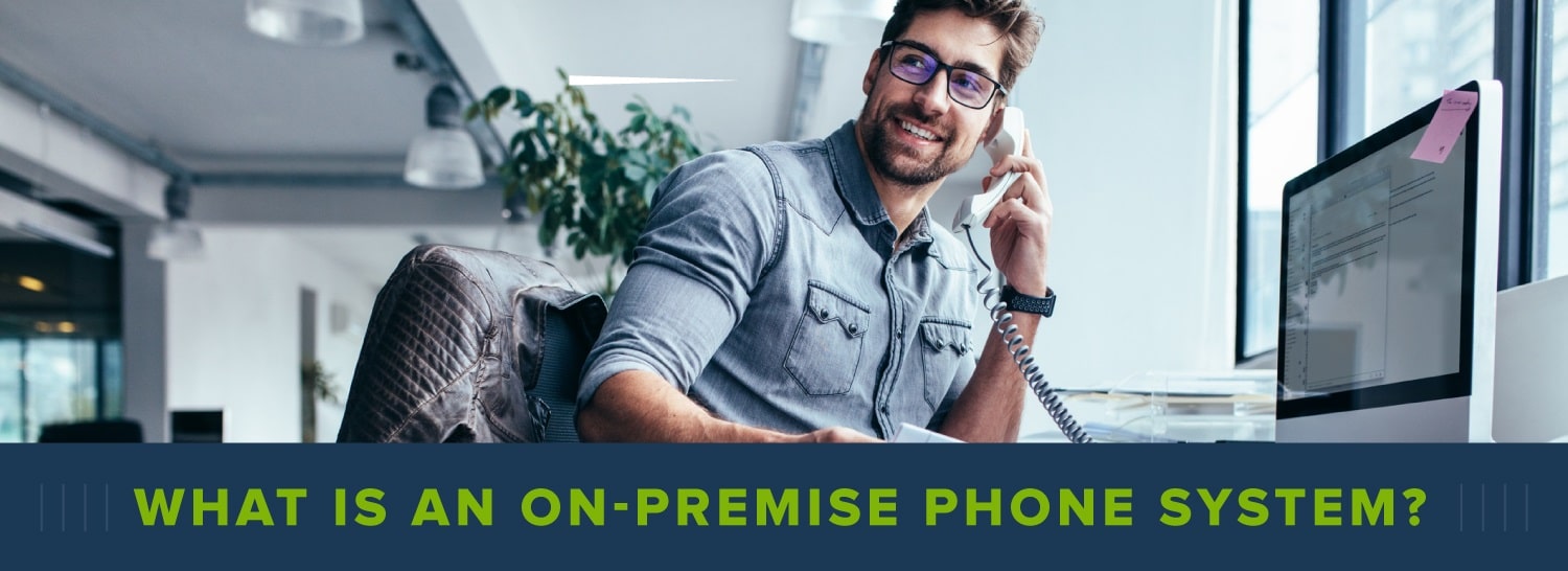 What is an On-Premise Phone System?